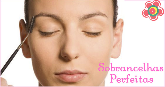 Dicas Exclusivas Para Ter E Manter Suas Sobrancelhas Perfeitas